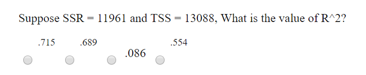 Solved Suppose SSR = 11961 and TSS = 13088, What is the | Chegg.com