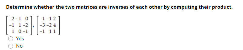 Solved Determine whether the two matrices are inverses of | Chegg.com