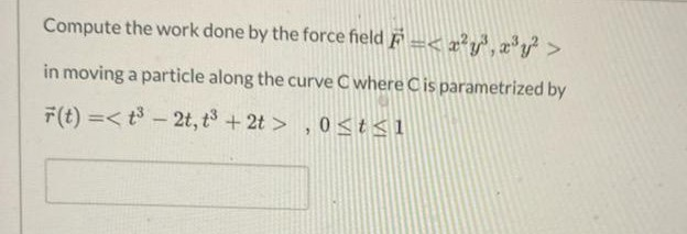 Solved Compute the work done by the force field F= in moving | Chegg.com