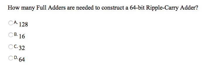 Solved How many Full Adders are needed to construct a 64-bit | Chegg.com
