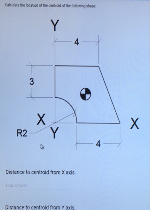 Solved Calculate the location of the centroid of the | Chegg.com