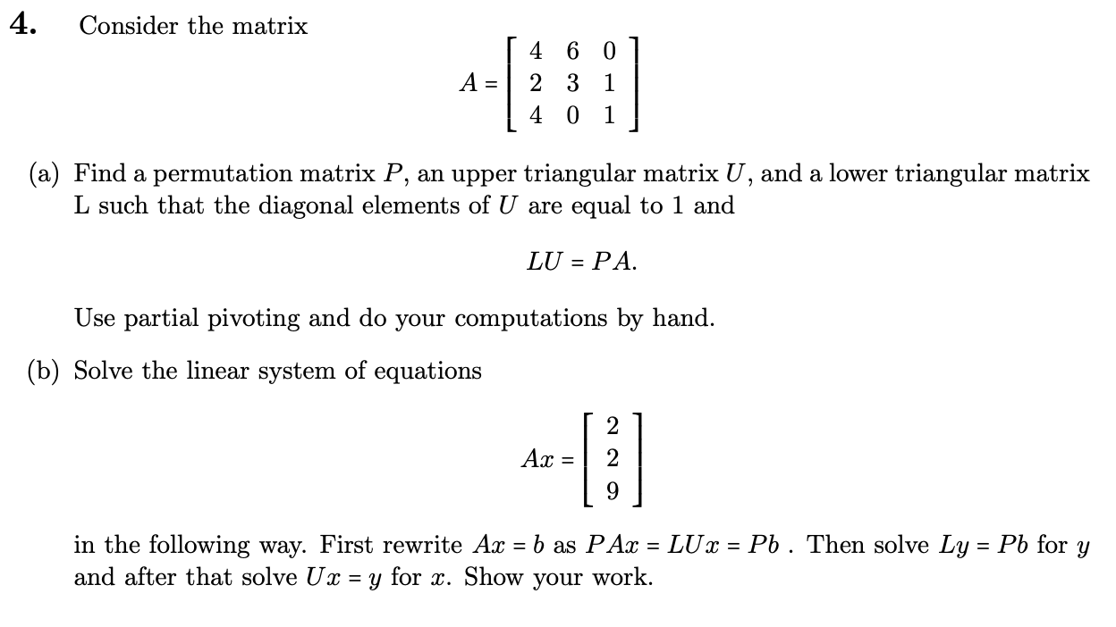 Solved 4. Consider the matrix A=⎣⎡424630011⎦⎤ (a) Find a | Chegg.com