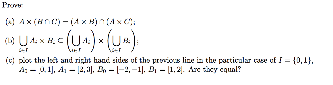 Solved Prove: (a) Ax (BNC) = (A x B) n(AXC); (b) UA x BIS | Chegg.com