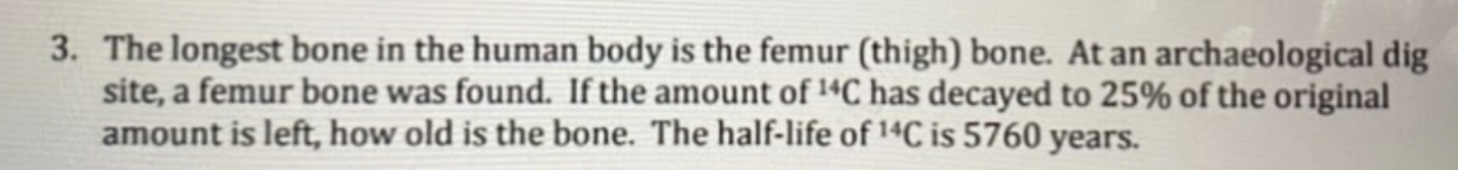 Solved 3. The longest bone in the human body is the femur | Chegg.com