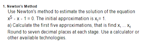 Solved 1. Newton's Method Use Newton's method to estimate | Chegg.com