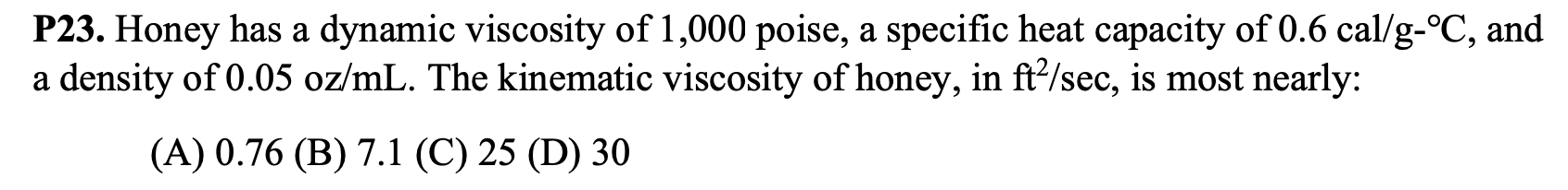 Solved P23. Honey has a dynamic viscosity of 1,000 poise, a | Chegg.com