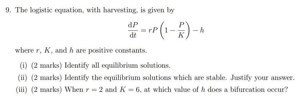 Solved 9. The logistic equation, with harvesting, is given | Chegg.com