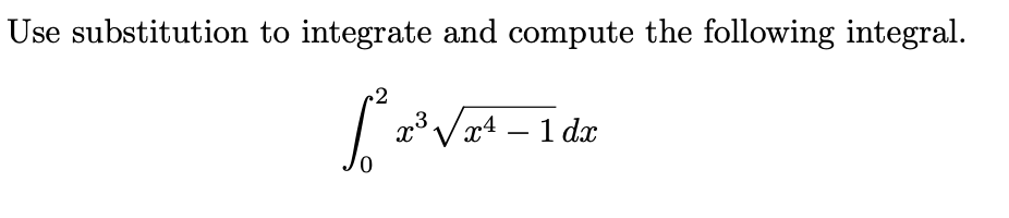 Solved Use substitution to integrate and compute the | Chegg.com