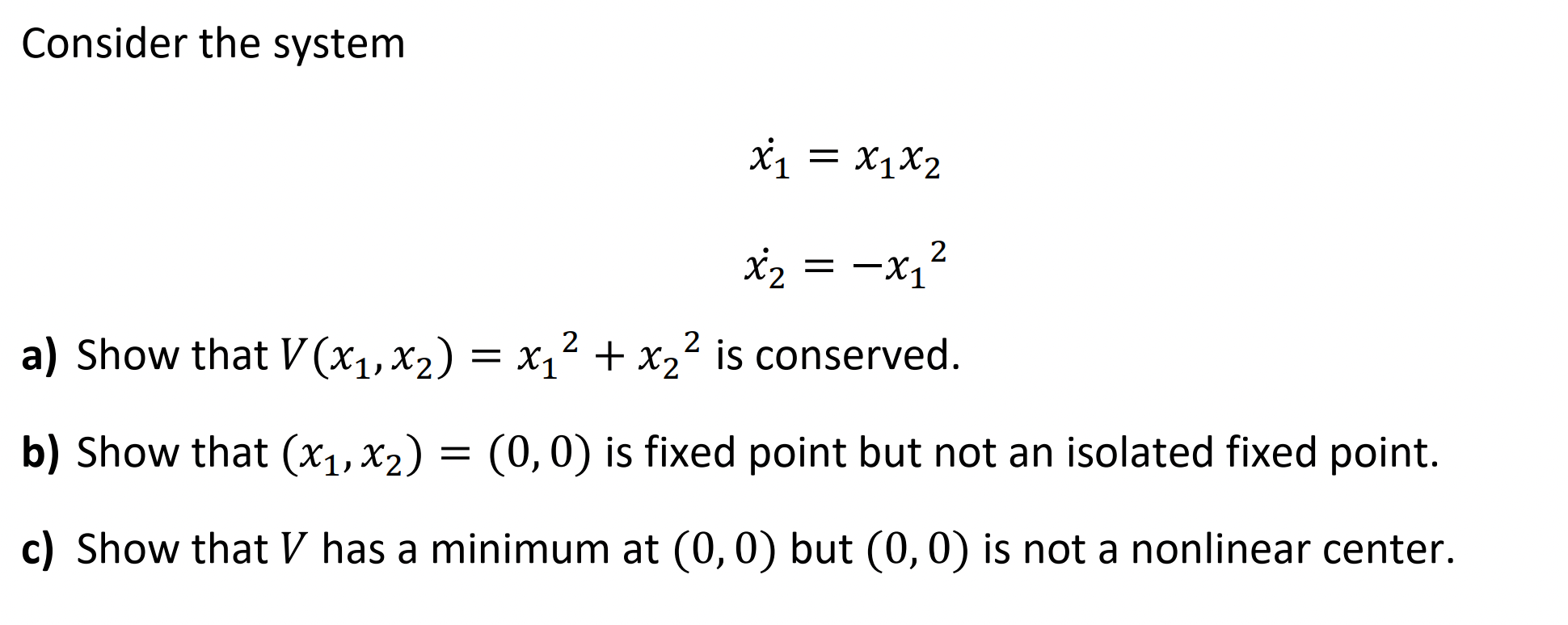 Solved Consider the system x1 = X1X2 = x2 = -x12 a) Show | Chegg.com