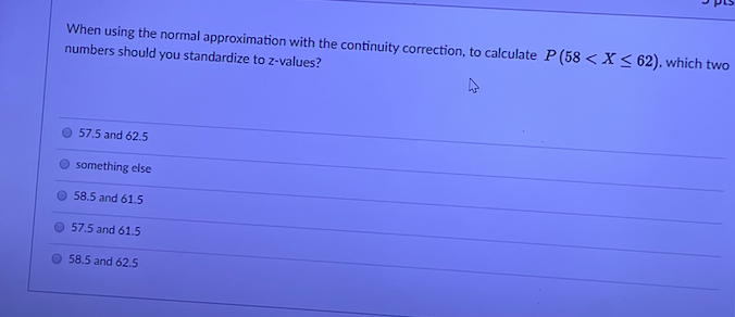 Solved When using the normal approximation with the | Chegg.com