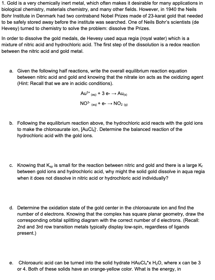 Solved 1. Gold is a very chemically inert metal, which often | Chegg.com