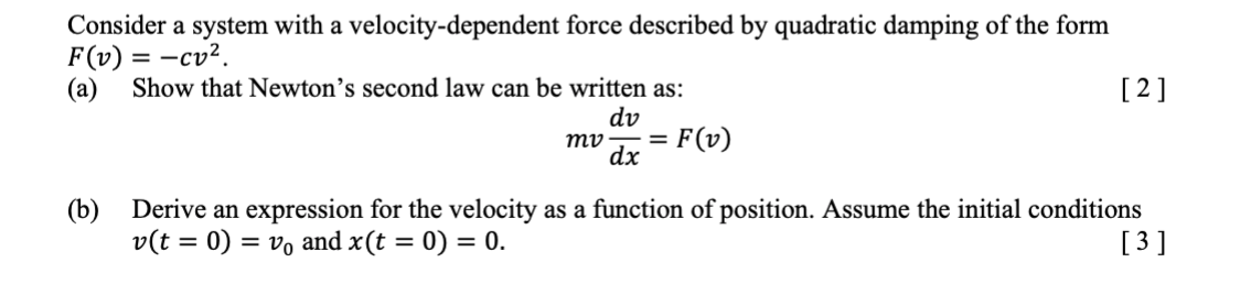 Solved Consider a system with a velocity-dependent force | Chegg.com