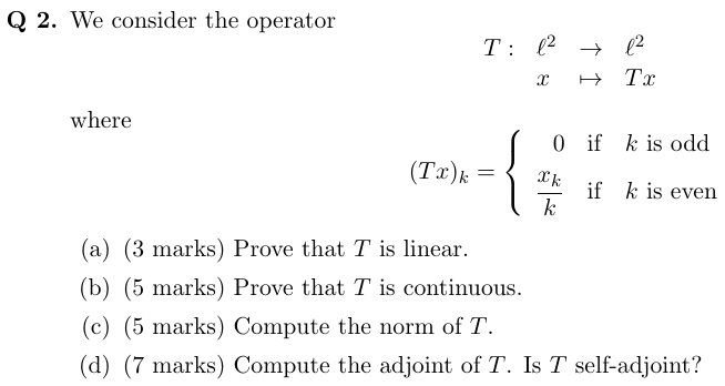 Solved Q 2. We consider the operator T:ℓ2x→ℓ2↦Tx where (a) | Chegg.com