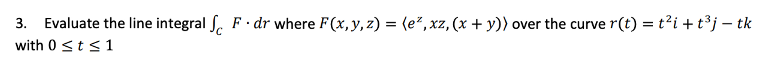 Solved Evaluate the line integral ∫C﻿F*dr ﻿where | Chegg.com