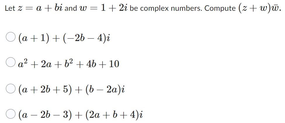 Solved Let z=a+bi and w=1+2i be complex numbers. Compute | Chegg.com