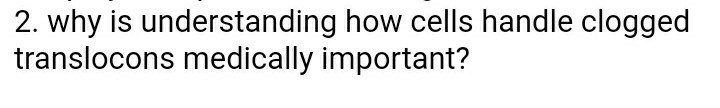 Solved 2. why is understanding how cells handle clogged | Chegg.com