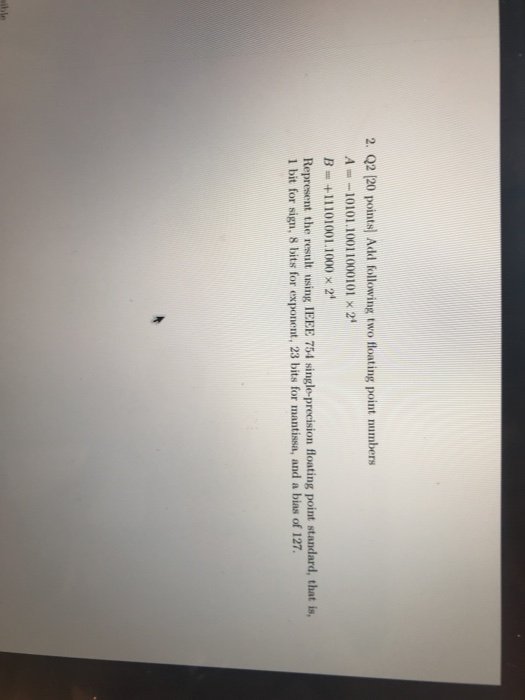 Solved 2. Q2 120 points) Add following two floating point | Chegg.com