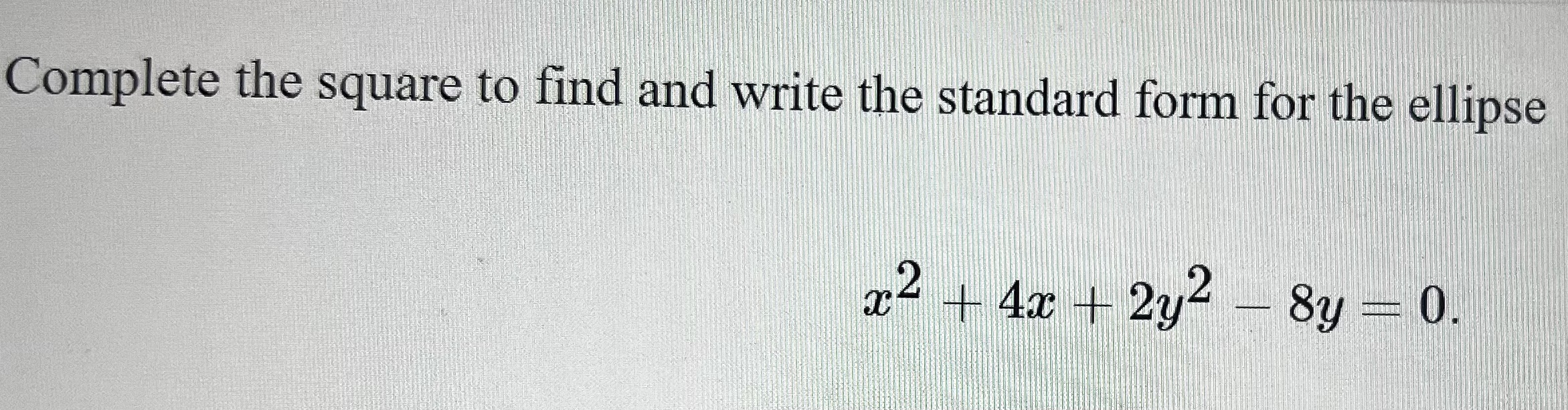 Solved Complete the square to find and write the standard | Chegg.com