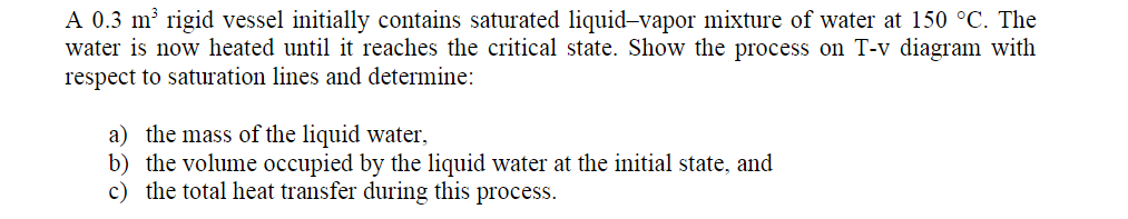 Solved A 0.3m3 ﻿rigid vessel initially contains saturated | Chegg.com