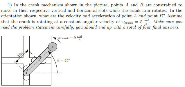 Solved 1) In the crank mechanism shown in the picture, | Chegg.com