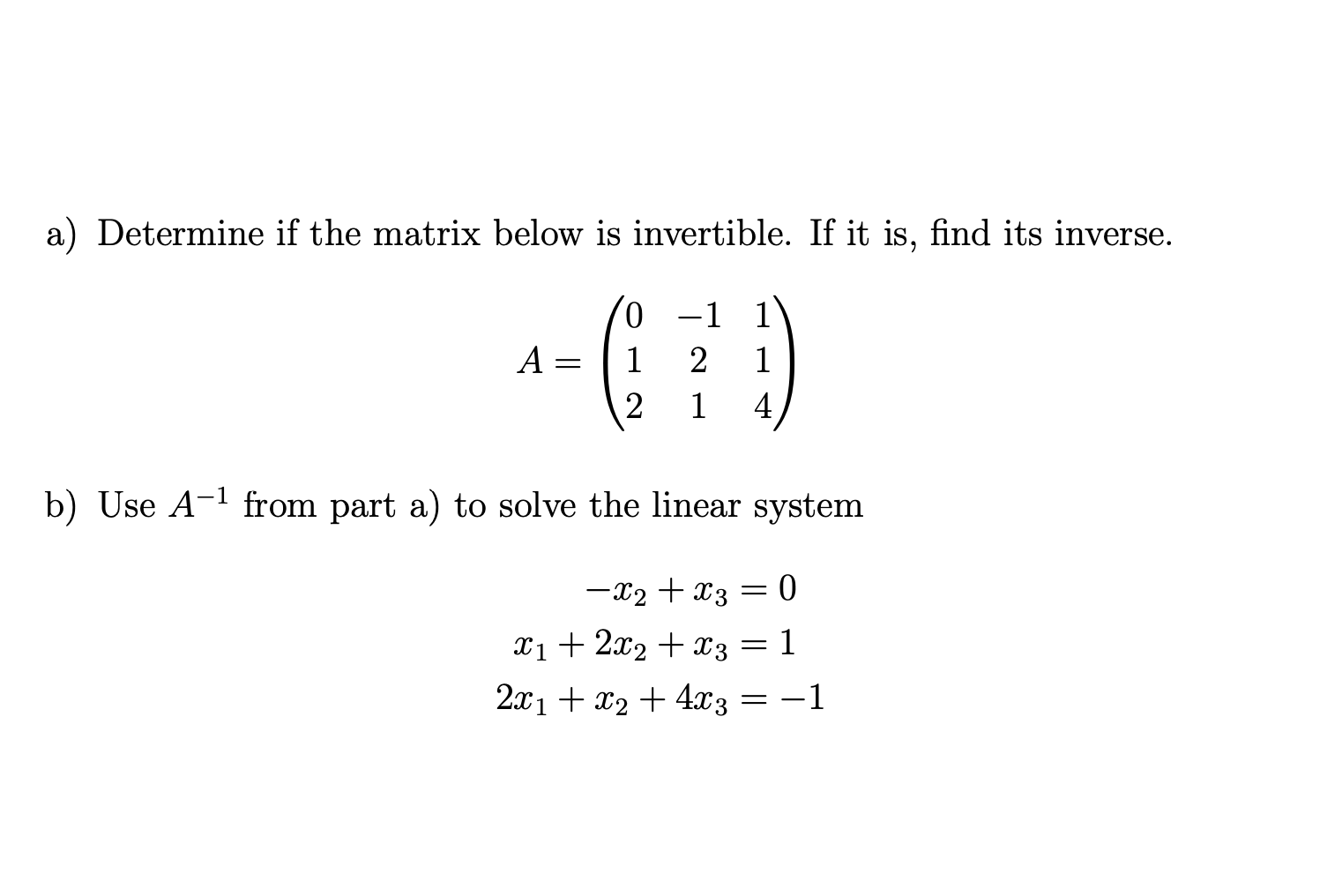 Solved a) Determine if the matrix below is invertible. If it | Chegg.com