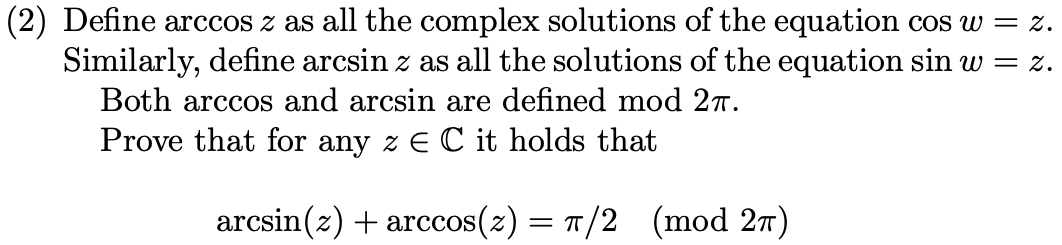 Solved (2) Define arccos z as all the complex solutions of | Chegg.com