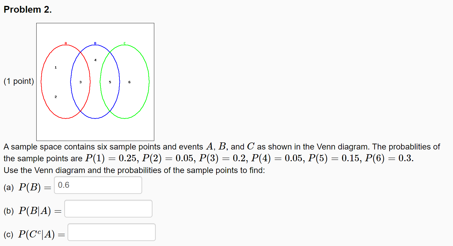Solved Problem 2. (1 point) A sample space contains six | Chegg.com