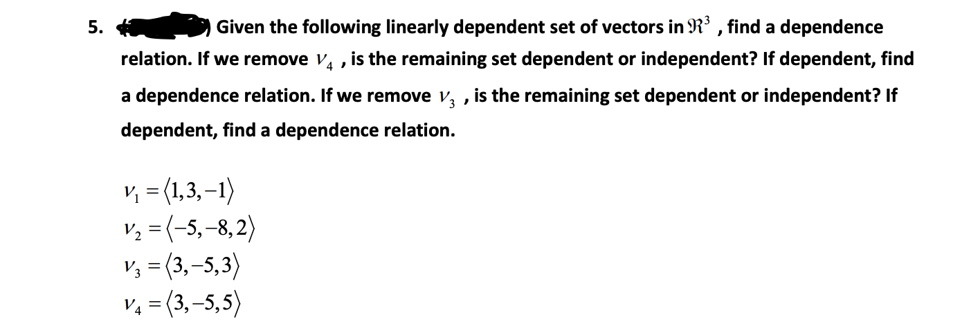 Solved Given the following linearly dependent set of vectors | Chegg.com