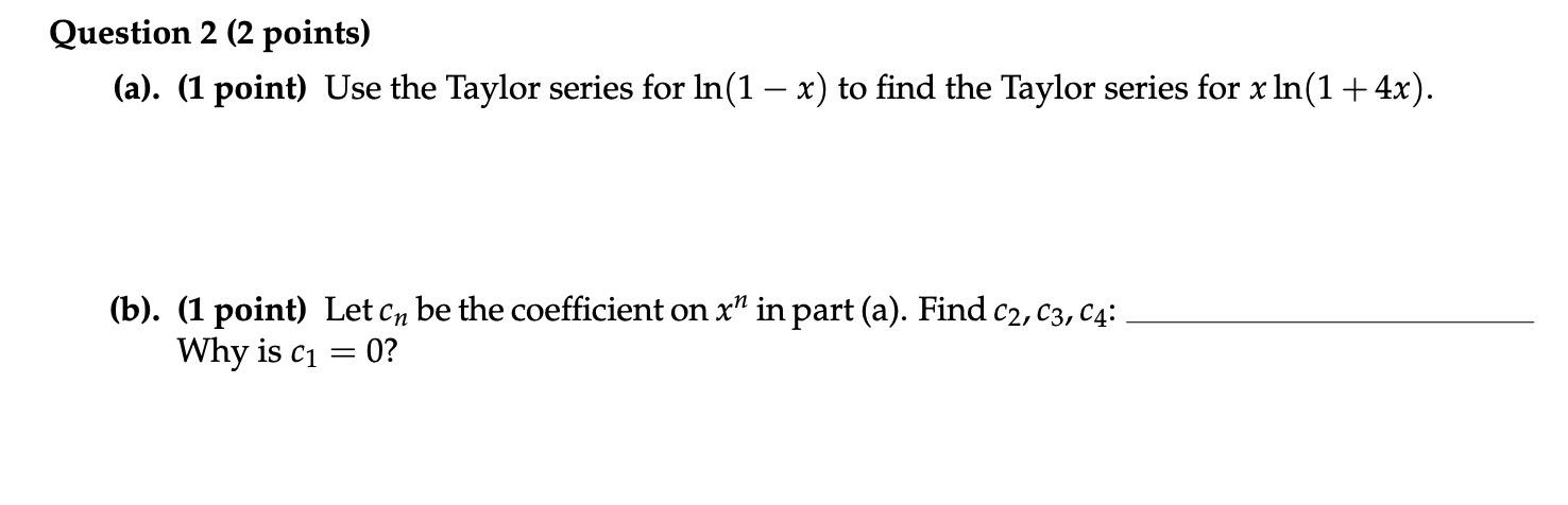 Solved (a). (1 point) Use the Taylor series for ln(1−x) to | Chegg.com