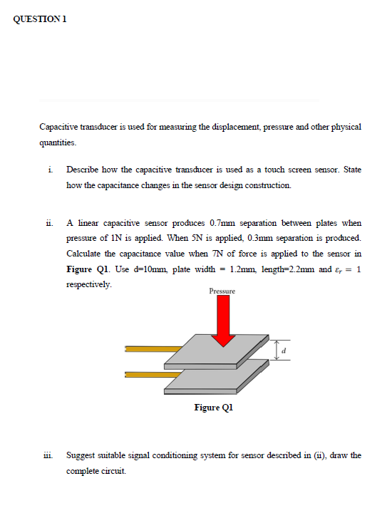 QUESTION 1 Capacitive transducer is used for | Chegg.com