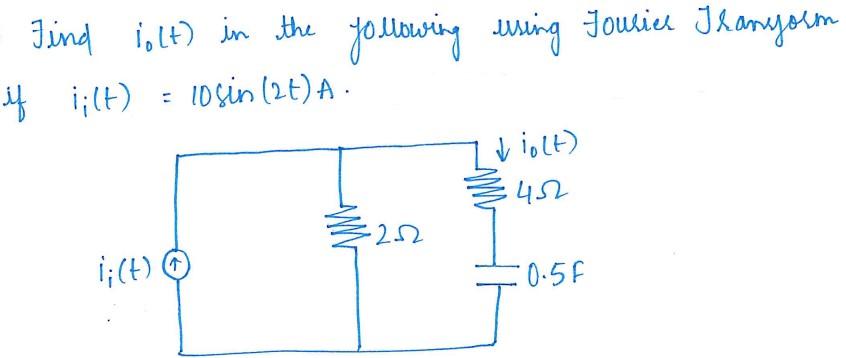 Solved Find io(t) in the following using Fourier Transform | Chegg.com