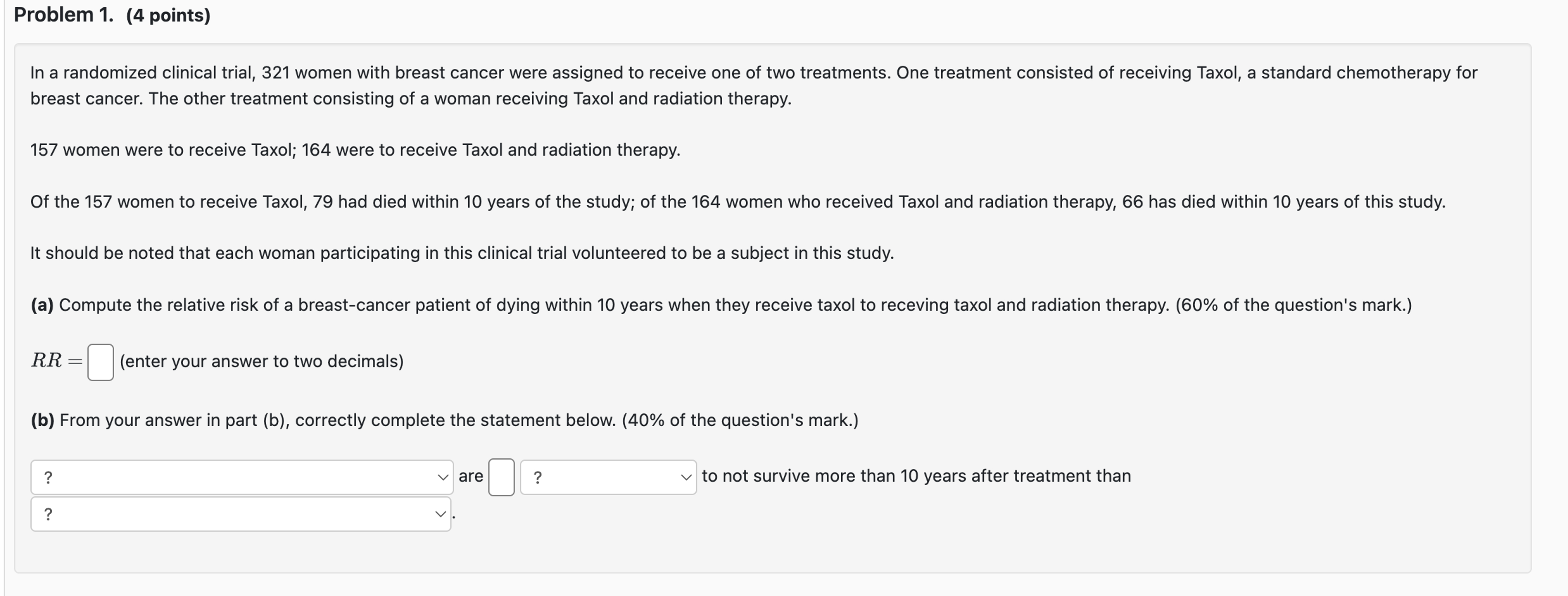 Solved Problem 1. (4 ﻿points)In a randomized clinical trial, | Chegg.com