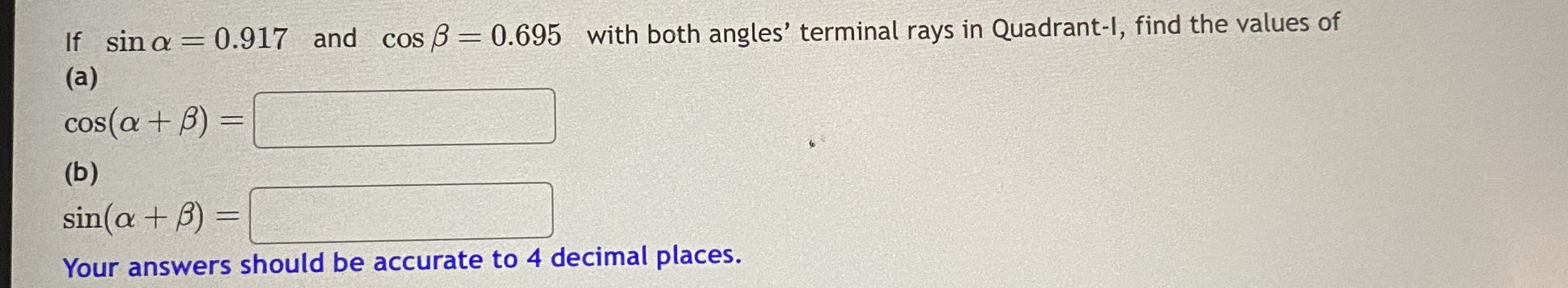 Solved If sinα=0.917 and cosβ=0.695 with both angles' | Chegg.com