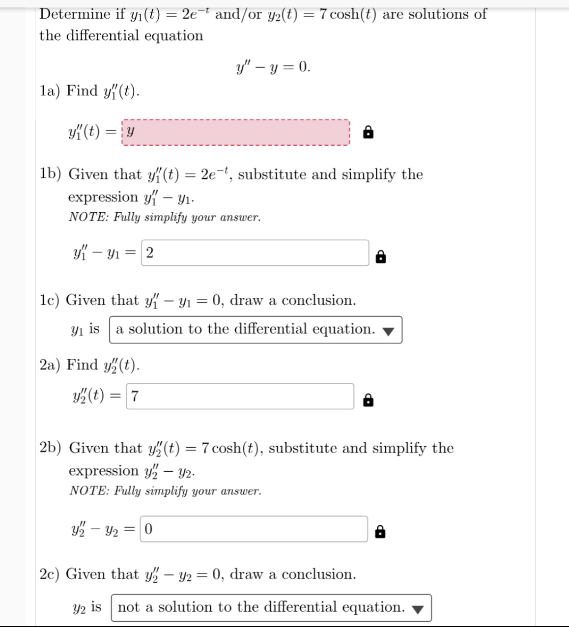 Solved Determine if y1(t)=2e−t and/or y2(t)=7cosh(t) are | Chegg.com