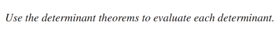 Solved Use the determinant theorems to evaluate each | Chegg.com