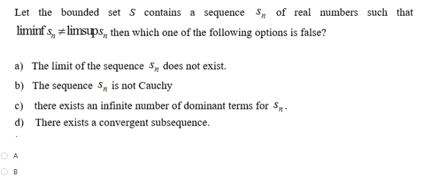 Solved Let the bounded set S contains a sequence Sn of real | Chegg.com