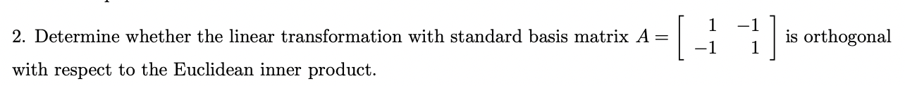 Solved 2. Determine whether the linear transformation with | Chegg.com