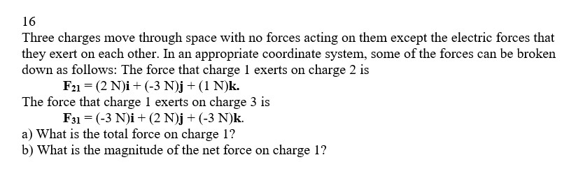 Solved 16 Three charges move through space with no forces | Chegg.com