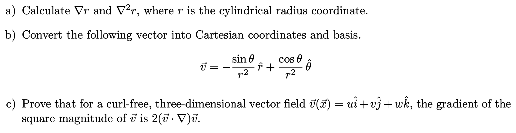 Solved a) Calculate ∇r and ∇2r, where r is the cylindrical | Chegg.com