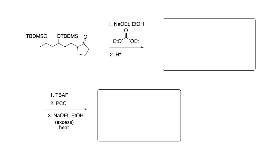 Solved 1. NaOEt, EtOH o TBDMSO OTBDMS O 1 Eto OEt 2. H+ 1. | Chegg.com