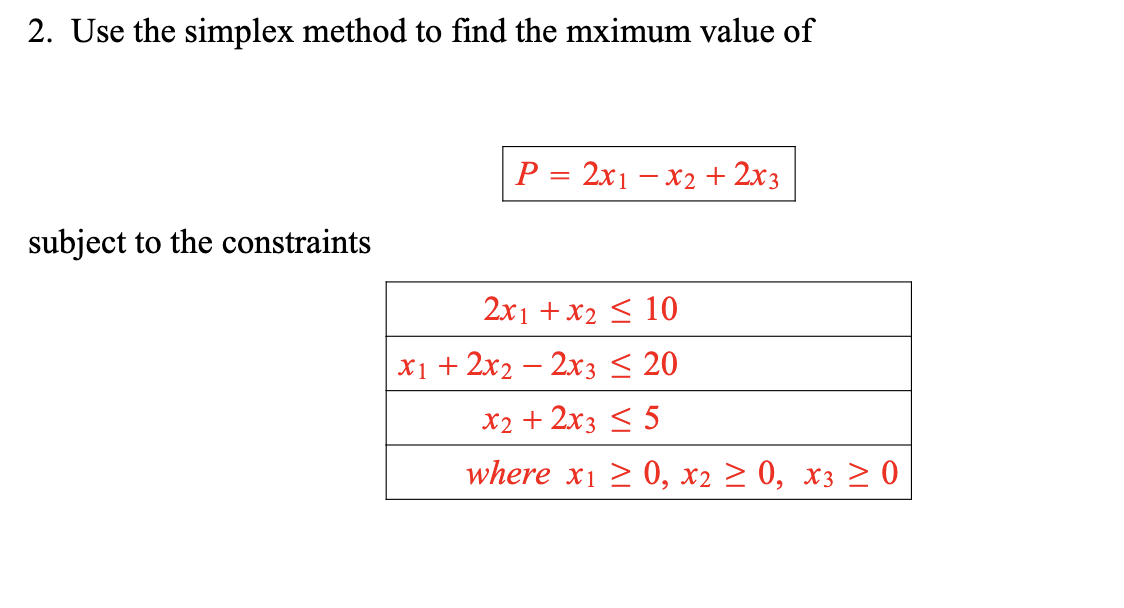 Solved 2. Use the simplex method to find the mximum value of | Chegg.com