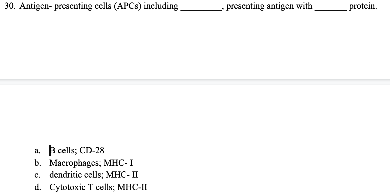 Solved 30. Antigen-presenting cells (APCs) including , | Chegg.com
