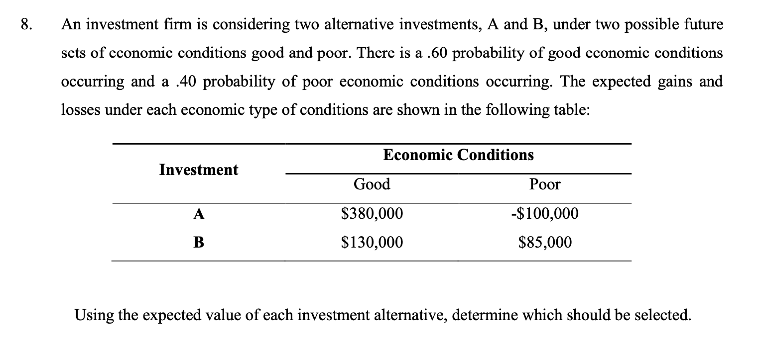 Solved 8. An investment firm is considering two alternative | Chegg.com