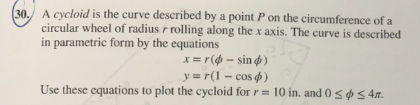 Solved 30. A cycloid is the curve described by a point P on | Chegg.com