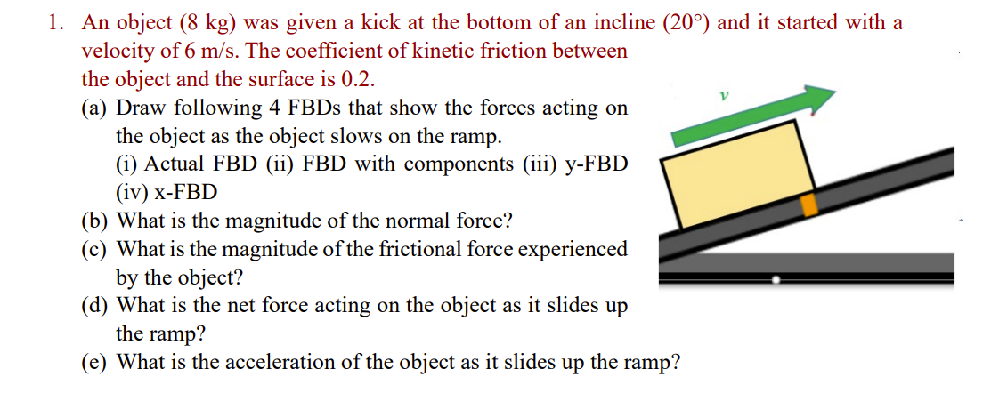 Solved 1. An object (8 kg) was given a kick at the bottom of | Chegg.com
