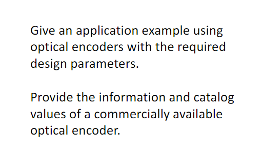 Solved Givean application example using optical encoders | Chegg.com