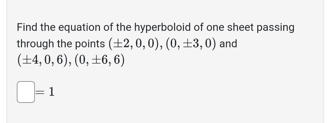 Solved Find the equation of the hyperboloid of one sheet | Chegg.com