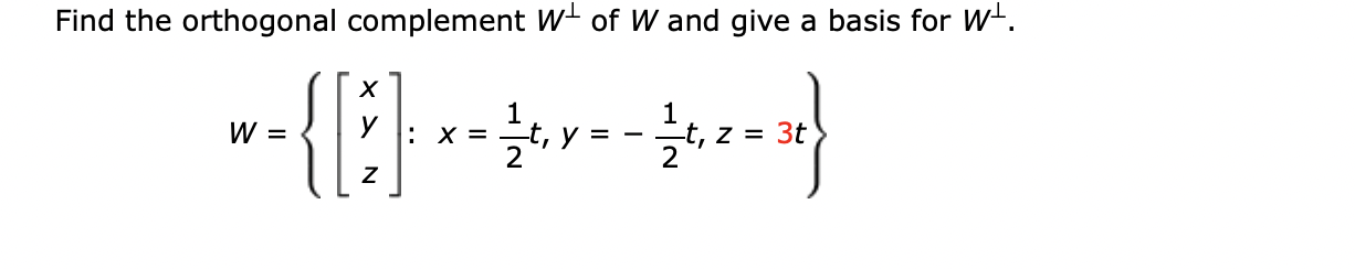 Solved Find the orthogonal complement wt of W and give a | Chegg.com