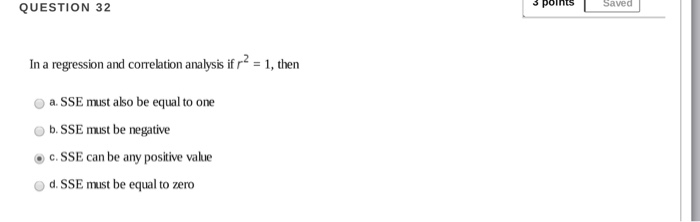 Solved In a regression and correlation analysis if r^2 = 1, | Chegg.com