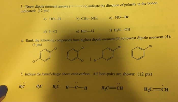 Solved 3. Draw dipole moment arrows (→ indicated: (12 pts) | Chegg.com